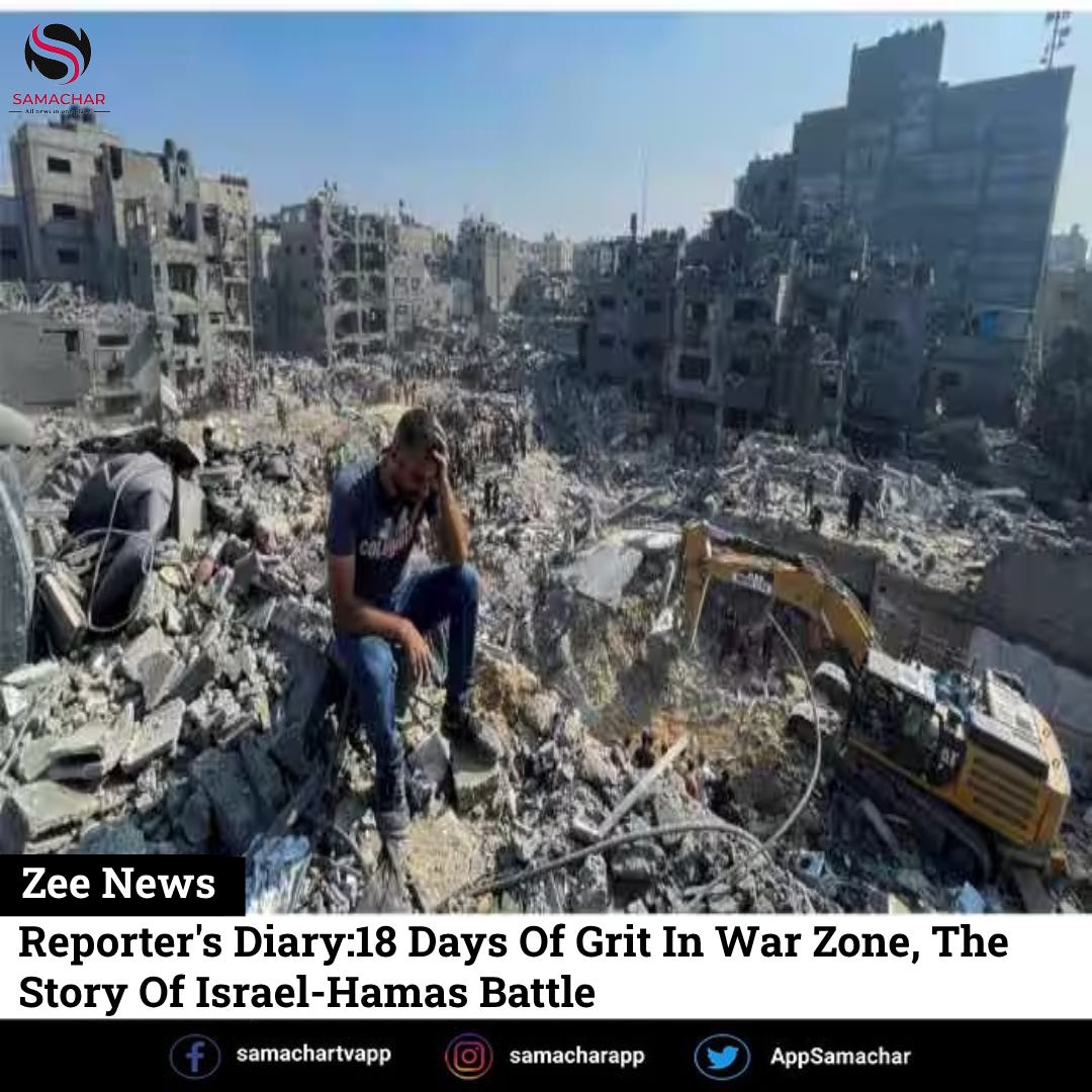 Reporter’s Diary:18 Days Of Grit In War Zone, The Story Of Israel-Hamas Battle | by Samachar App ...