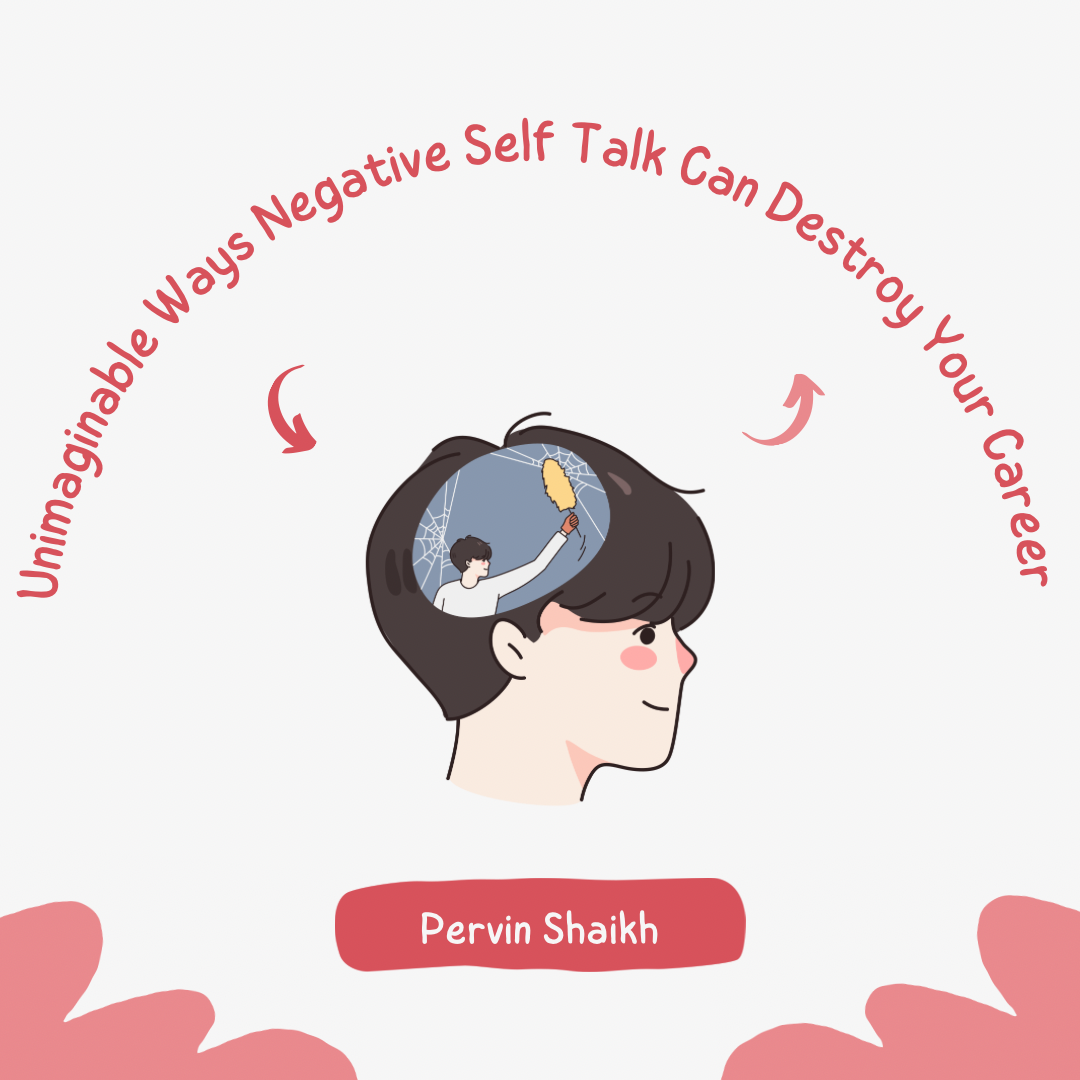 Unimaginable Ways Negative Self Talk Can Destroy Your Career | by ...