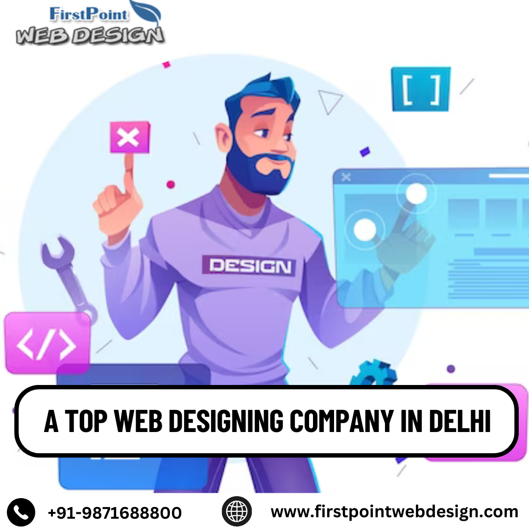 A Top Web Designing Company in Delhi - Firstpointwebdesign - Medium
