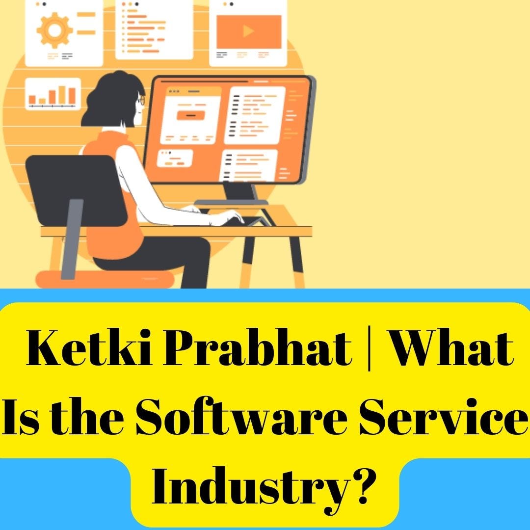 Ketki Prabhat | What Is the Software Service Industry? | by Ketki ...