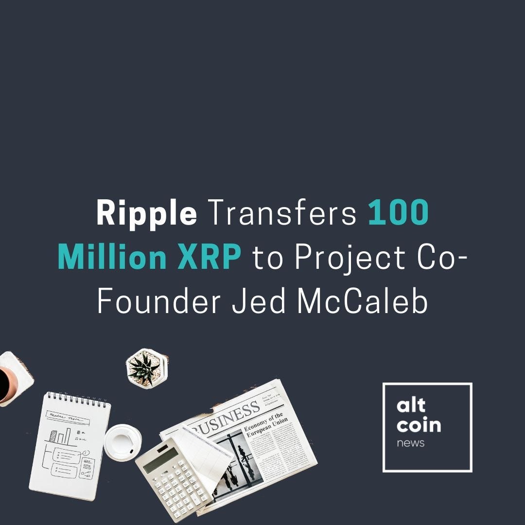 Altcoin News: Ripple Transfers 100 Million XRP to Project Co-Founder ...