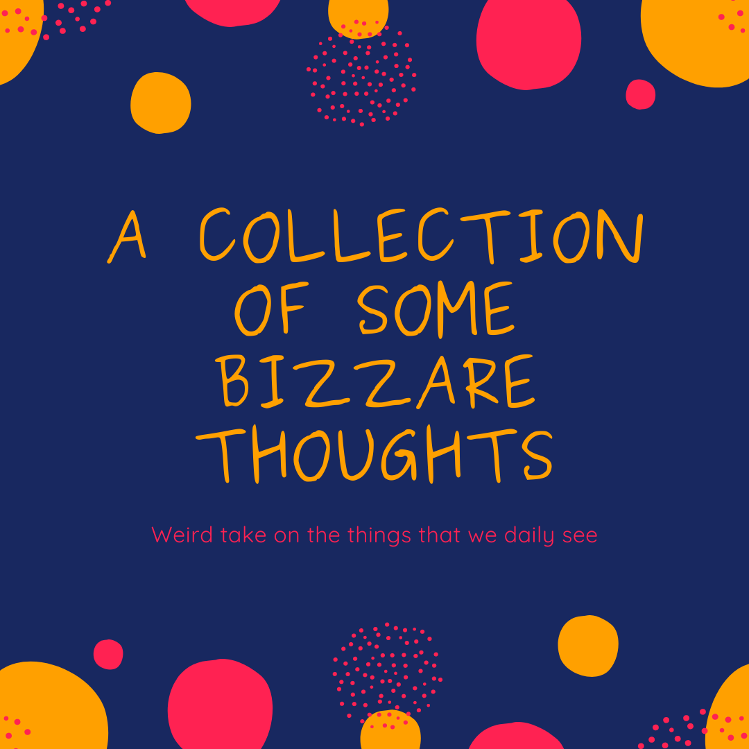 A Collection of Some Bizarre Thoughts | by Sarath Sattiraju | A Blank ...