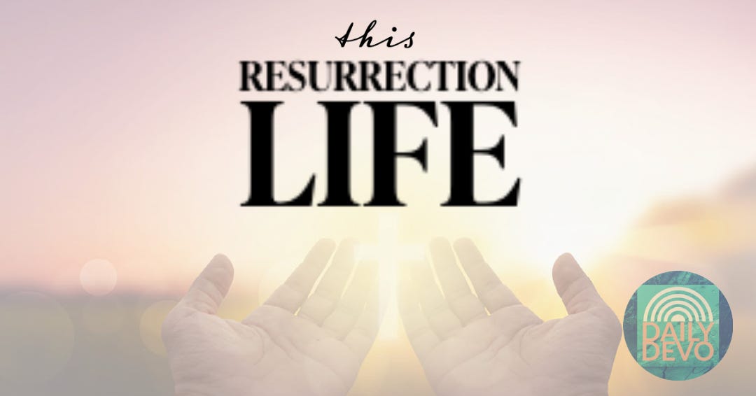 This Resurrection Life. It’s still the Season of Easter for… | by Leon ...