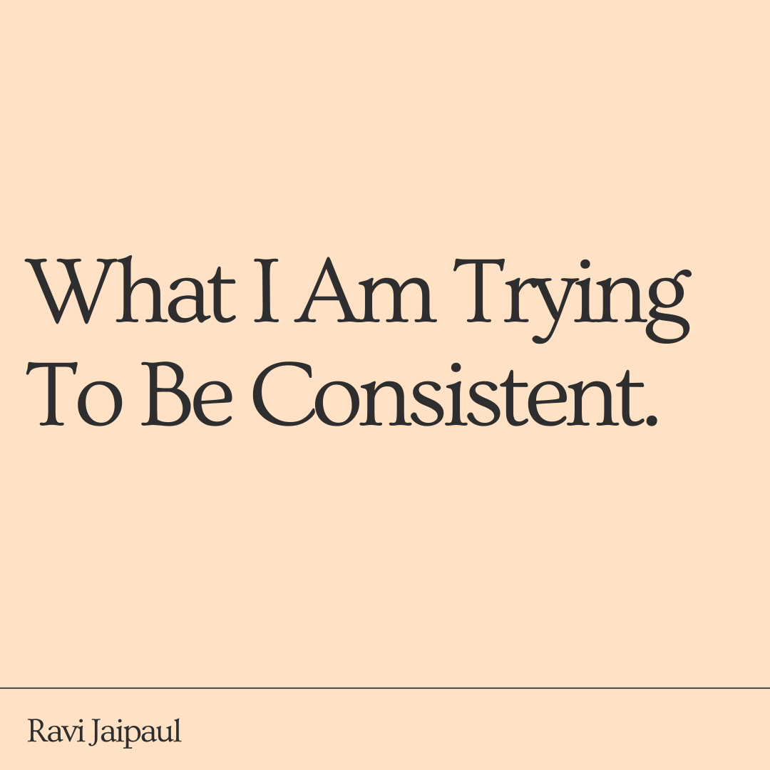 Why I Am Trying To Be Consistent. And Can Someone Actually Write 365 ...
