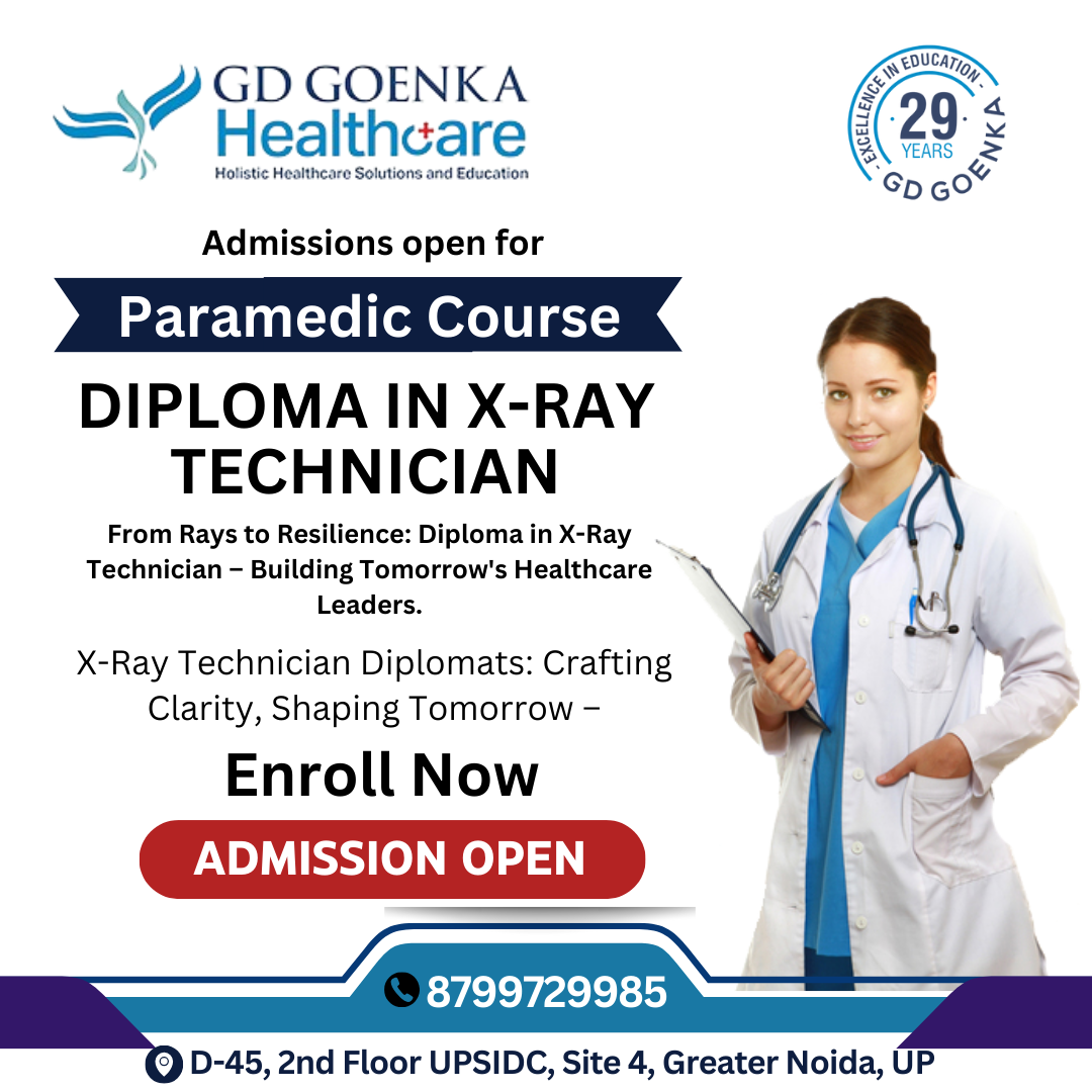 Enroll in the Diploma in X-Ray Technician Program - GD Goenka ...