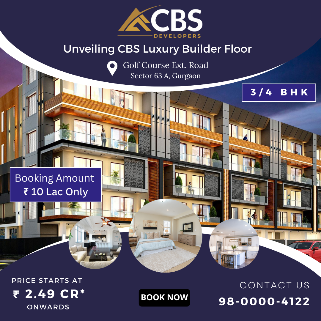 Discover Opulent Living in Gurgaon With CBS Developer Luxury Builder ...