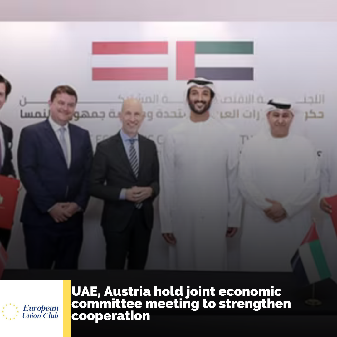 Strengthening bilateral ties for future growth, the UAE-Austria Joint ...
