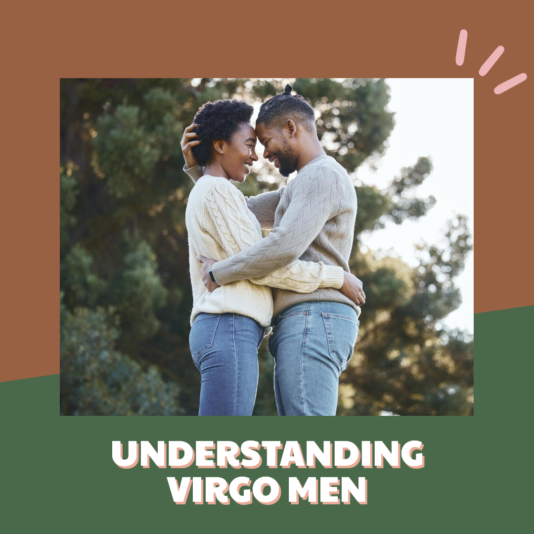 How to Be in a Relationship with a Virgo Man: Tips and Advice | by ...