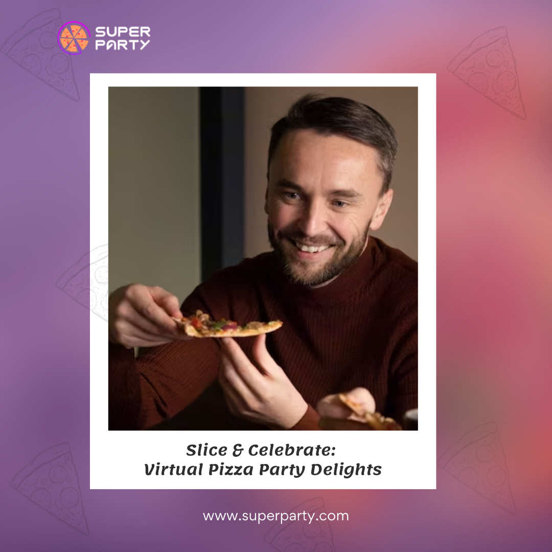 Slice & Celebrate: Virtual Pizza Party Delights | by Super Party | Medium