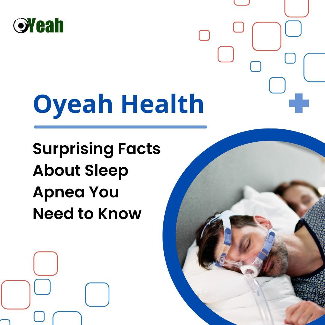 Oyeah Health - Surprising Facts About Sleep Apnea You Need to Know | Medium