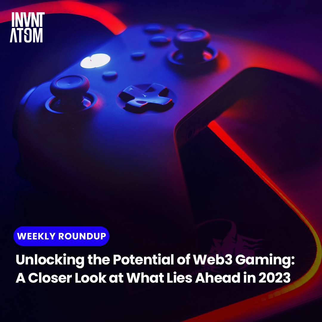 Unlocking the Potential of Web3 Gaming — A Closer Look at What Lies Ahead in 2023 | by INVNT ...