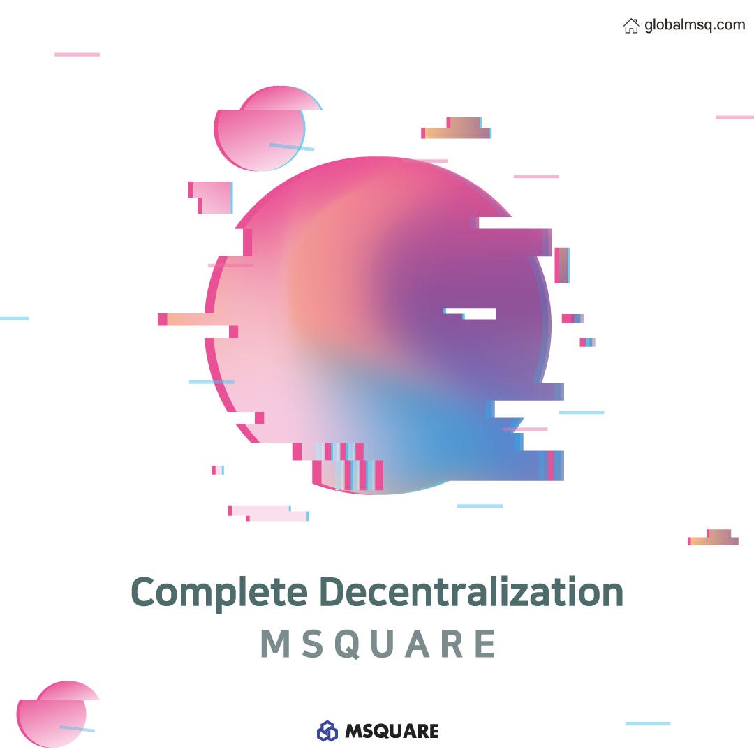 MSQUARE, the perfect decentralization | by MSQUARE GLOBAL_MSQ | Medium