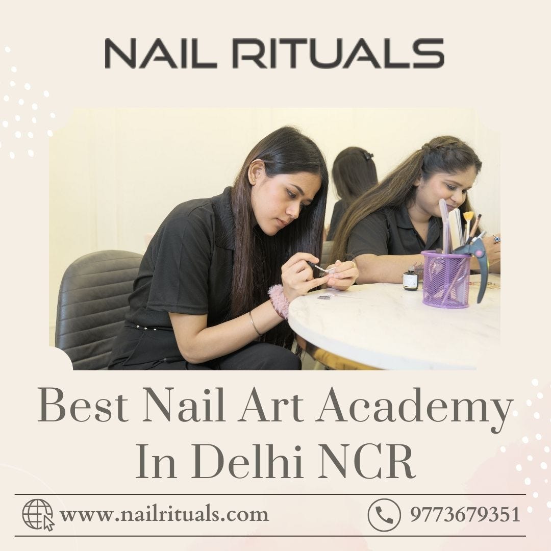 Best Nail Art Academy in Delhi NCR - Nailrituals - Medium