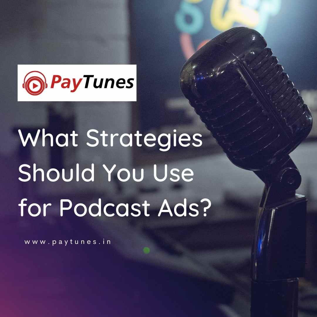 What Strategies Should You Use for Podcast Ads? | by Gaurav Tiwari | Medium