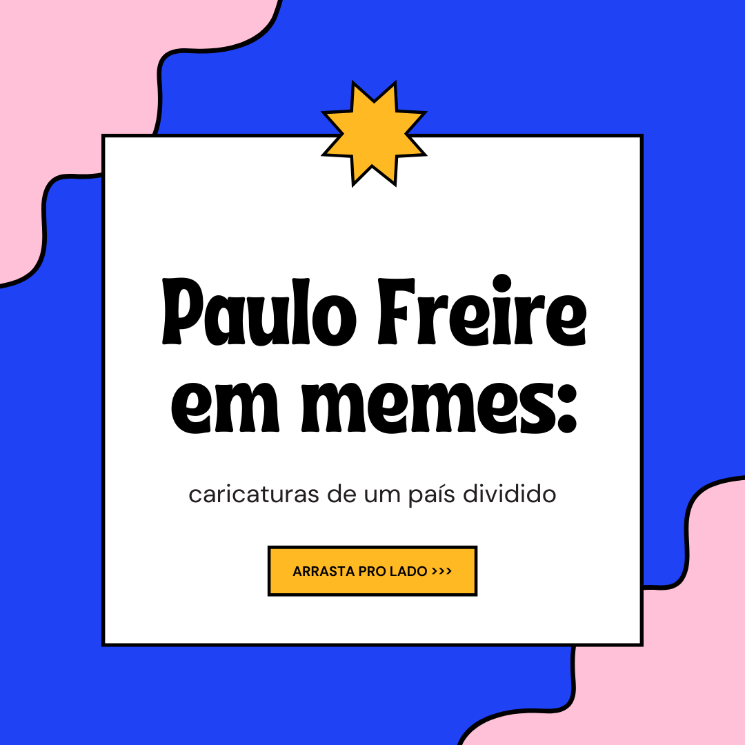 Paulo Freire em memes: caricaturas de um país dividido - Linguarudo ...