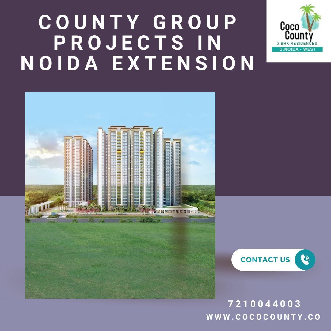 County Group Projects in Noida Extension - Cococounty - Medium