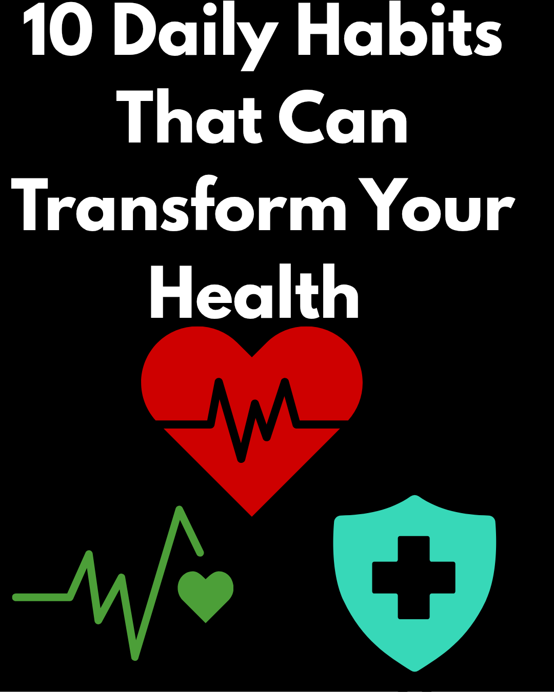 10 Daily Habits That Can Transform Your Health in Just 30 Days : | by ...