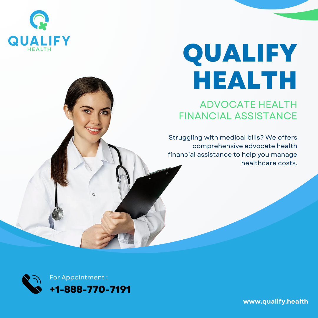 Advocate Health Financial Assistance — Qualify Health - Qualityhealth ...