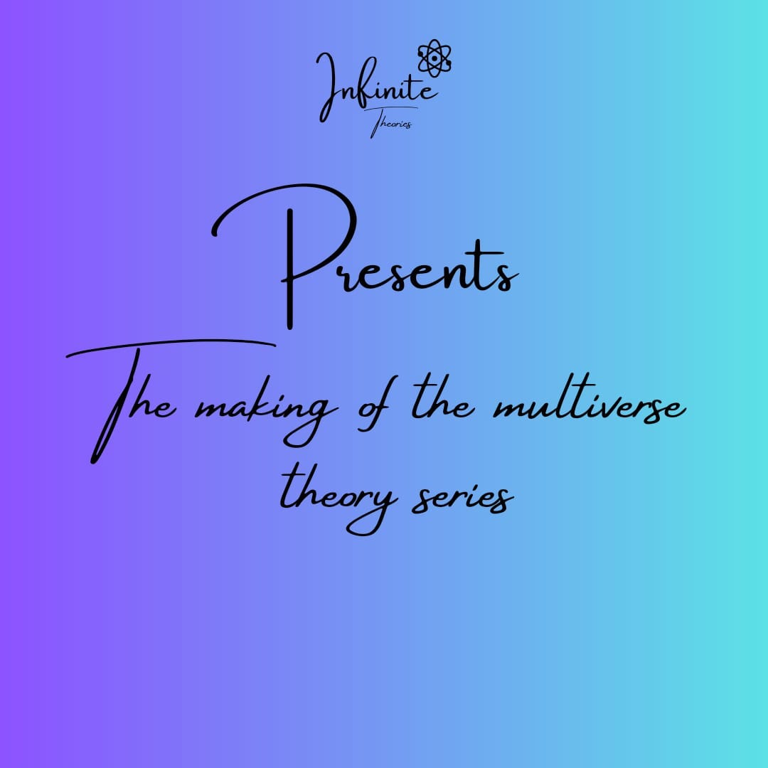 The making of the Multiverse Theory series | by Infinite Theories | Medium