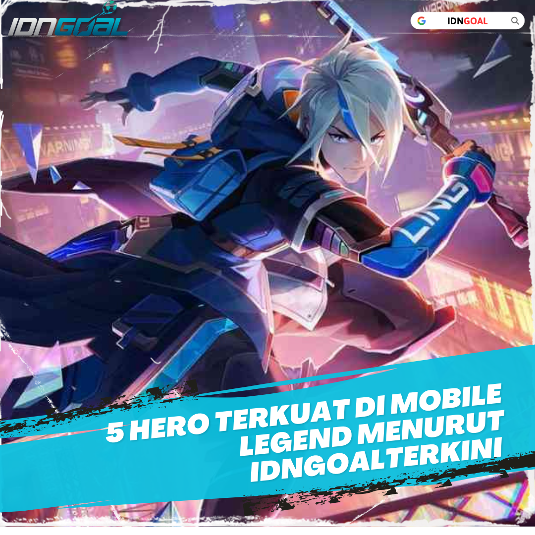 5 HERO TERKUAT DI MOBILE LEGEND MENURUT IDNGOALTERKINI | by IDNGOAL ...