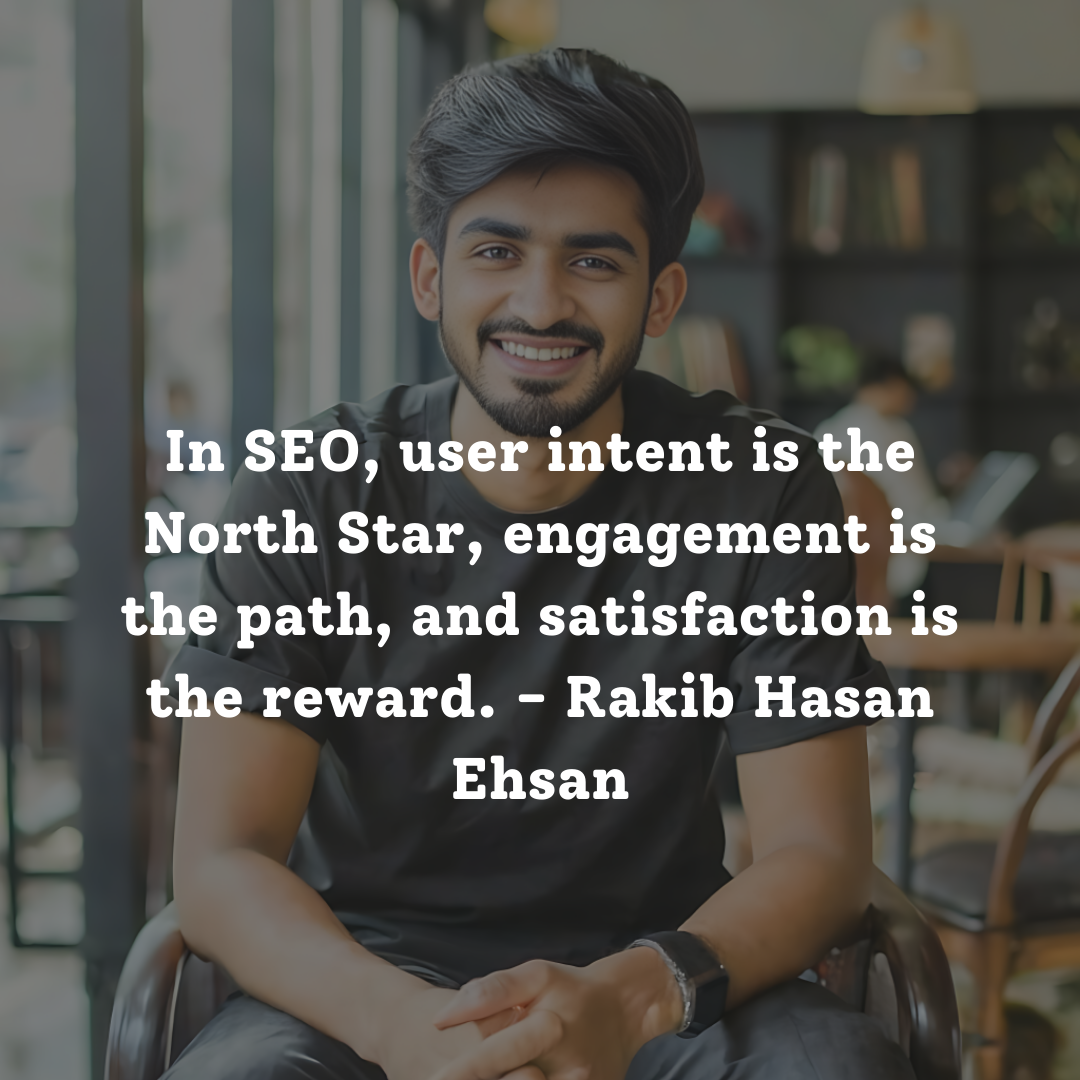 In SEO, user intent is the North Star, engagement is the path, and satisfaction is the reward ...