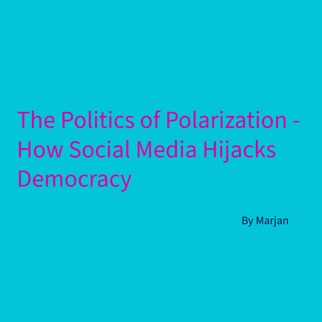 The Politics of Polarization: How Social Media Hijacks Democracy | by ...