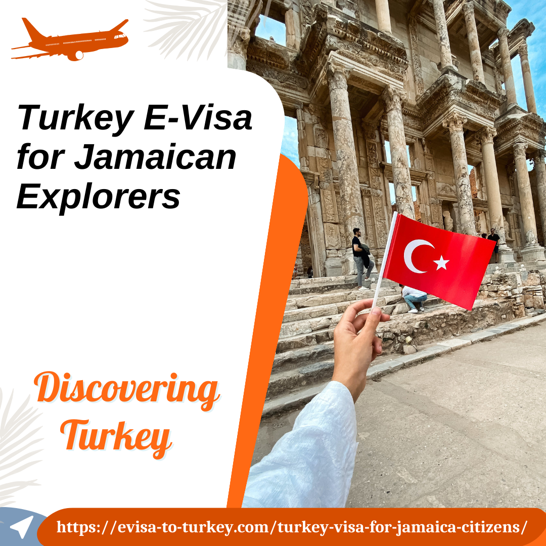 Discovering Turkey: A Seamless Journey with E-Visa for Jamaican ...