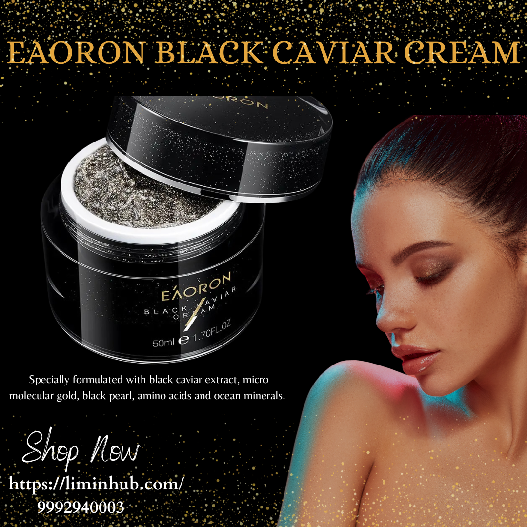 Unveiling the Magic of Eaoron Black Caviar Cream: A Luxurious Skincare ...