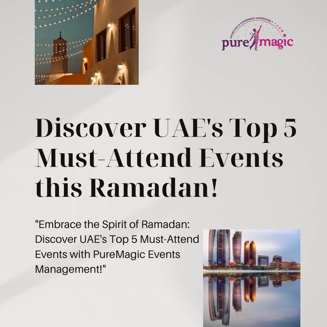 Embrace the Spirit of Ramadan: Discover UAE’s Top 5 Must-Attend Events ...