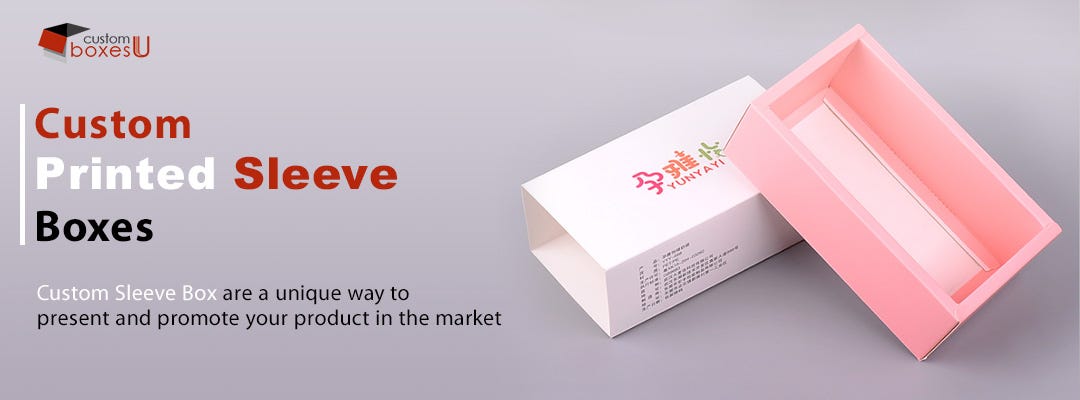 Custom Sleeve Boxes. Packaging industry has evolved over the… | by Jack ...
