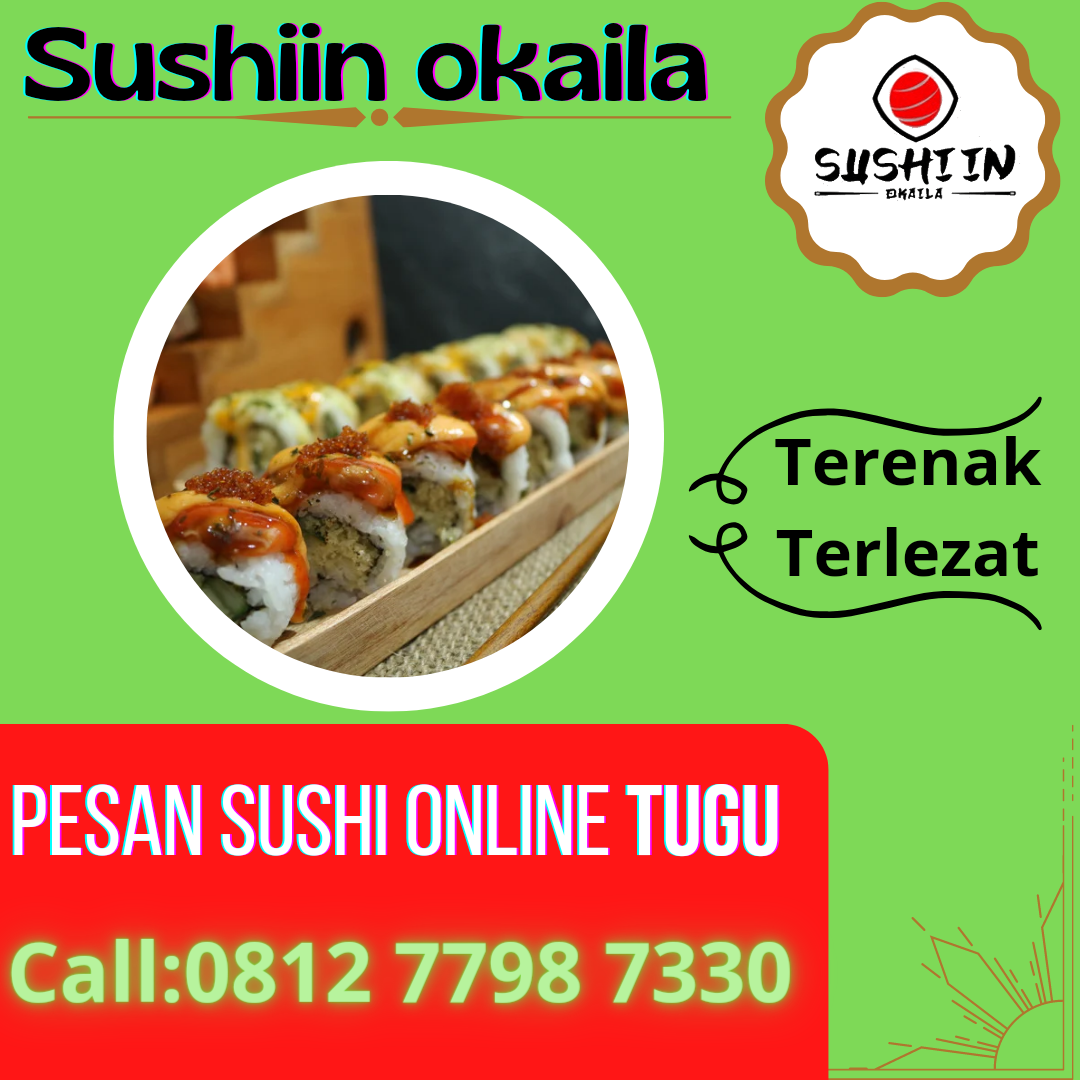 TERIMA PESANAN, Call 0812–7798–7330, Pesan Sushi Online Sushiin Okaila Tugu | by Sushi Mentai ...