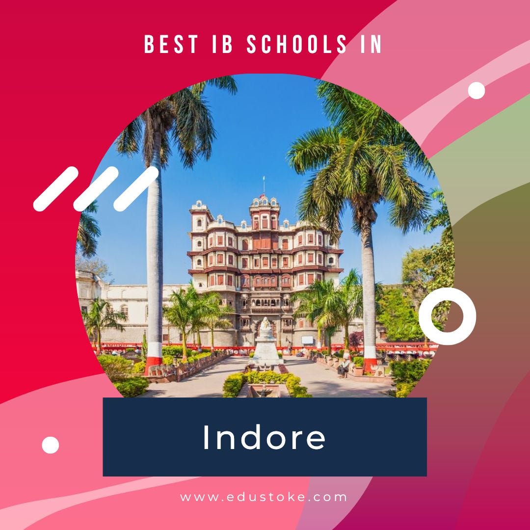 Best IB Schools in Indore 2023–2024 | by Venkatramana Chakala | Medium