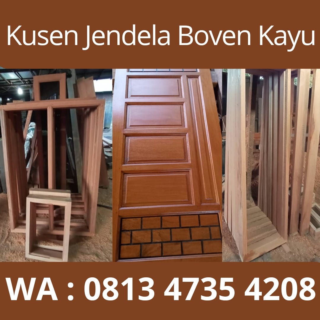 SEDANG DISKON, Call 0813 4735 4208, Kusen Jendela Boven Kayu - Pusat ...