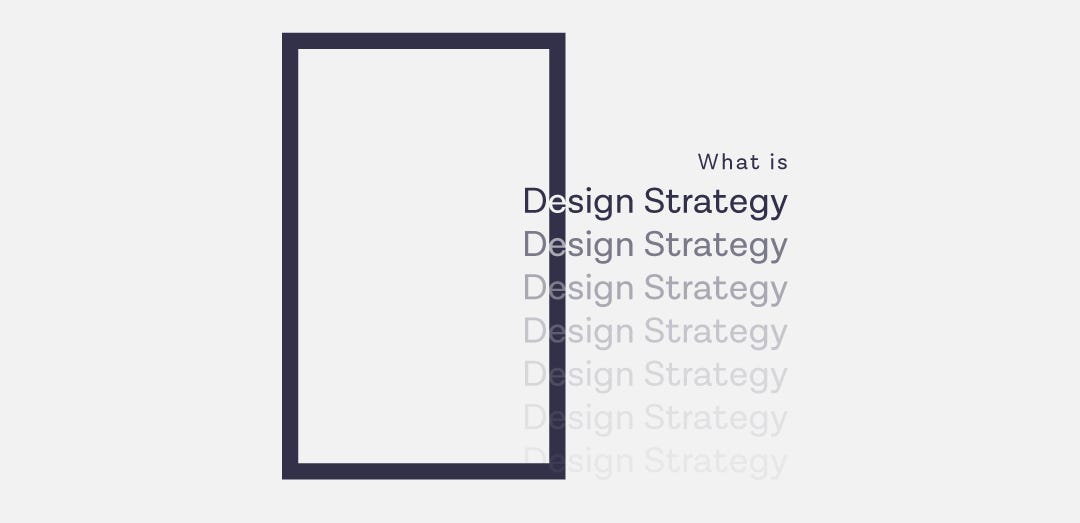 What is design strategy?. Why we need to opt for a more… | by Darian ...