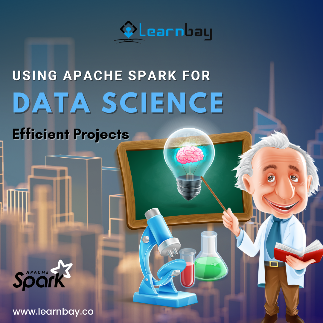 Using Apache Spark For Efficient Data Science Projects | by Techno ...