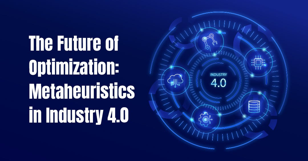 The Future of Optimization: Metaheuristics in Industry 4.0 | by Lena Tyson | Mar, 2025 | Medium