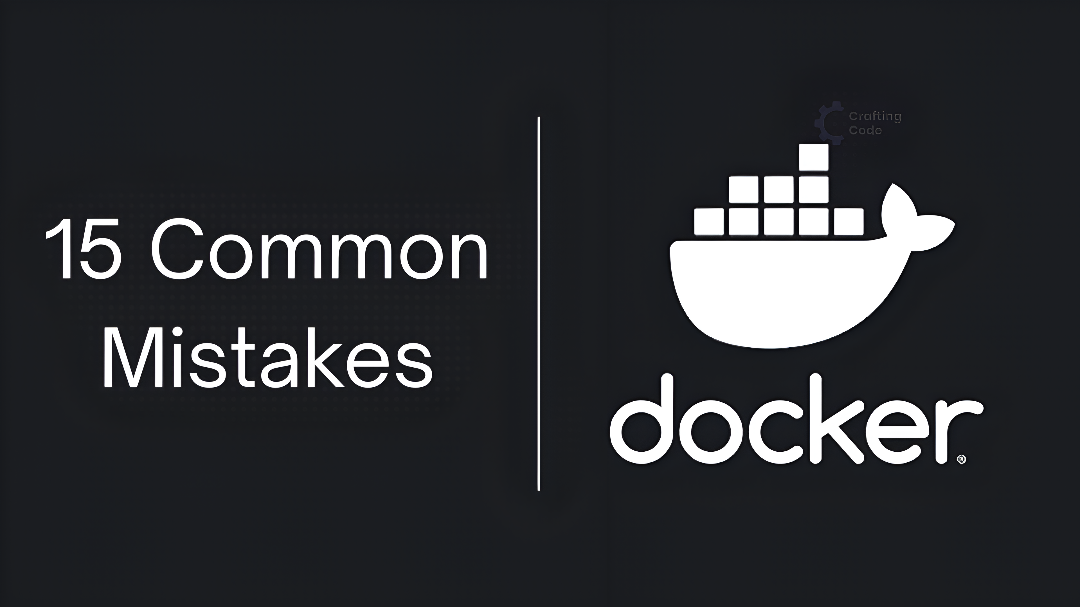 15 Common Docker Mistakes (And How to Avoid Them) | by Crafting-Code | Stackademic