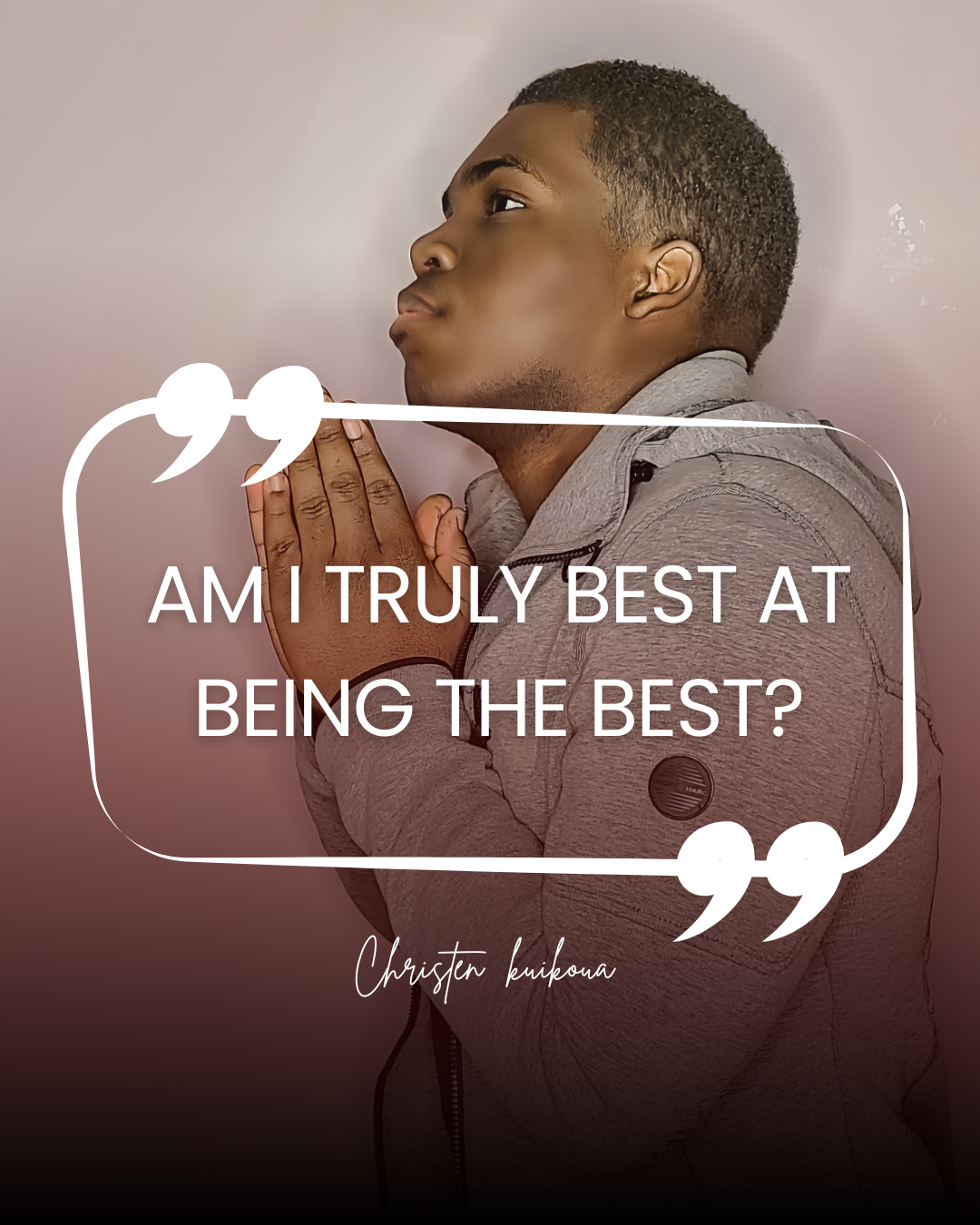New Poem: Am I Truly Best At Being The Best? Poem by Christen Kuikoua ...