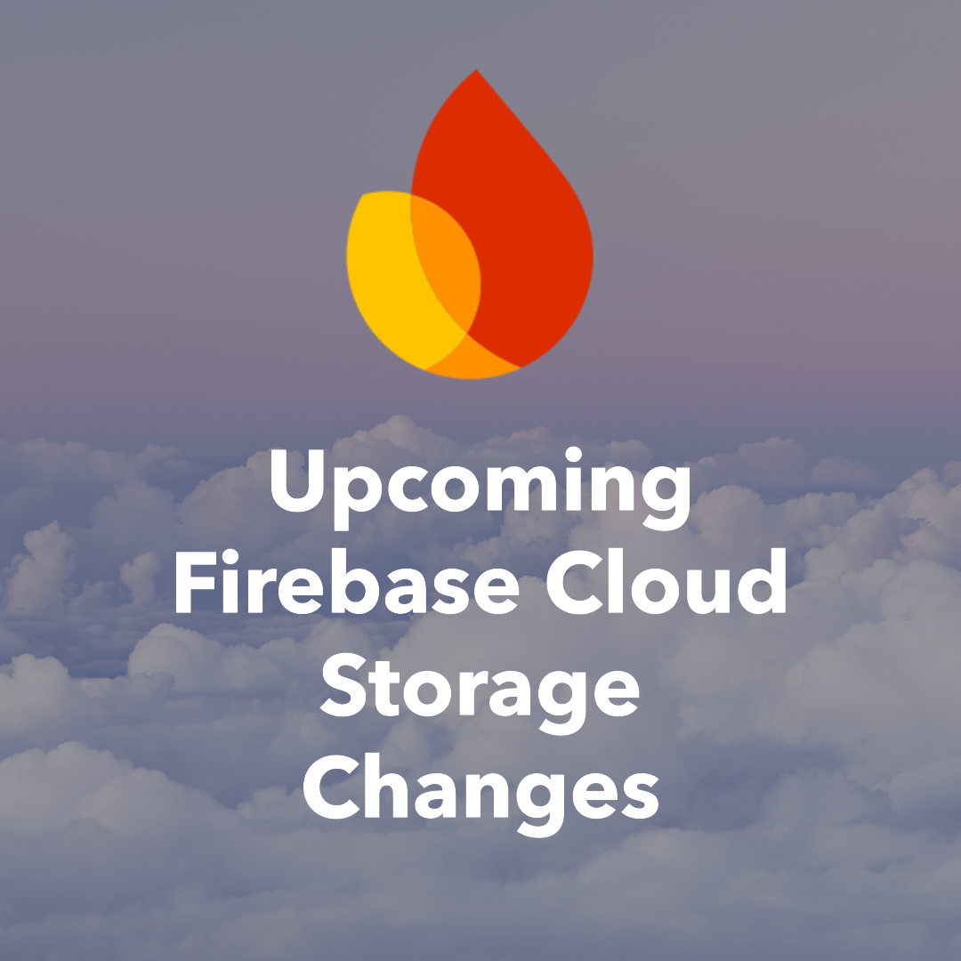 Upcoming Changes For Firebase Cloud Storage — Check Your Project Settings! | by xeladu | Medium
