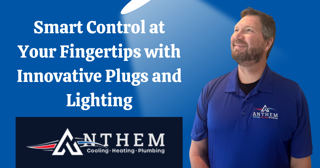 Smart Control at Your Fingertips - Anthem Air Conditioning, Heating and ...