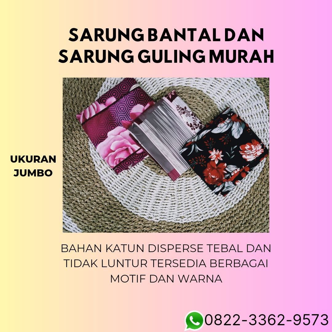 Hub. WA : 0822–3362–9573 PABRIK Sarung Bantal Guling Kemlokolegi Baron ...