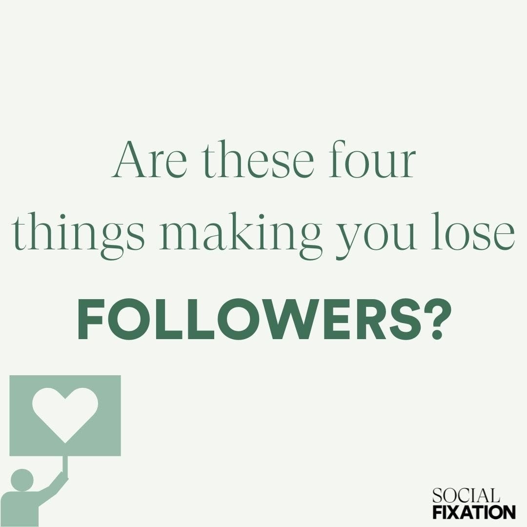 Are These Four Things Making You Lose Followers?| Social Fixation | by ...