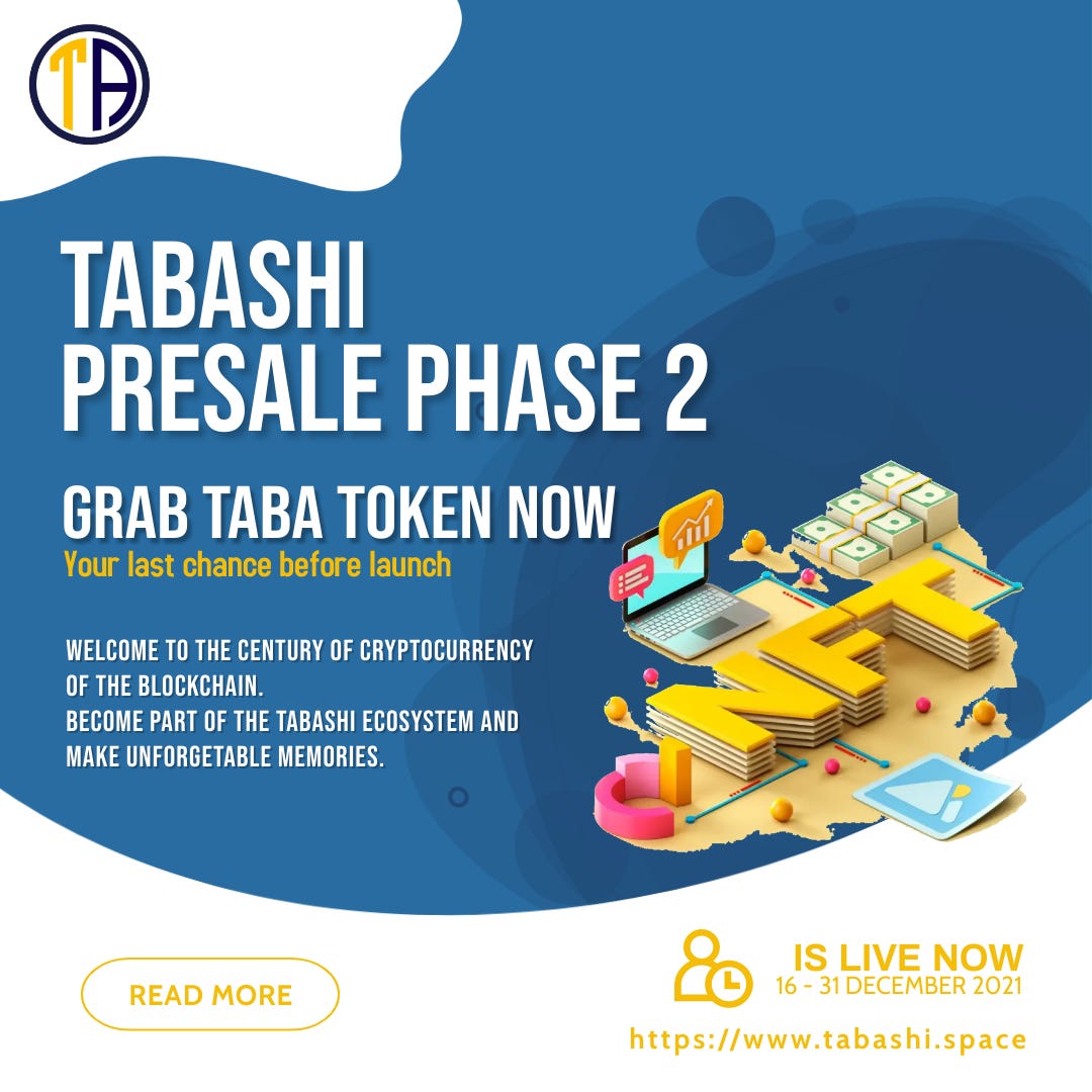 TABASHI PRESALE PHASE 2 - END ON DECEMBER 31, 2021 This is your last ...