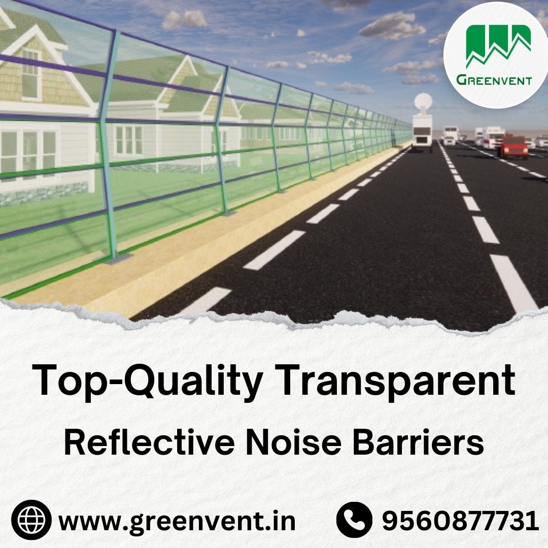 Top-Quality Transparent Reflective Noise Barriers - Greenvent - Medium
