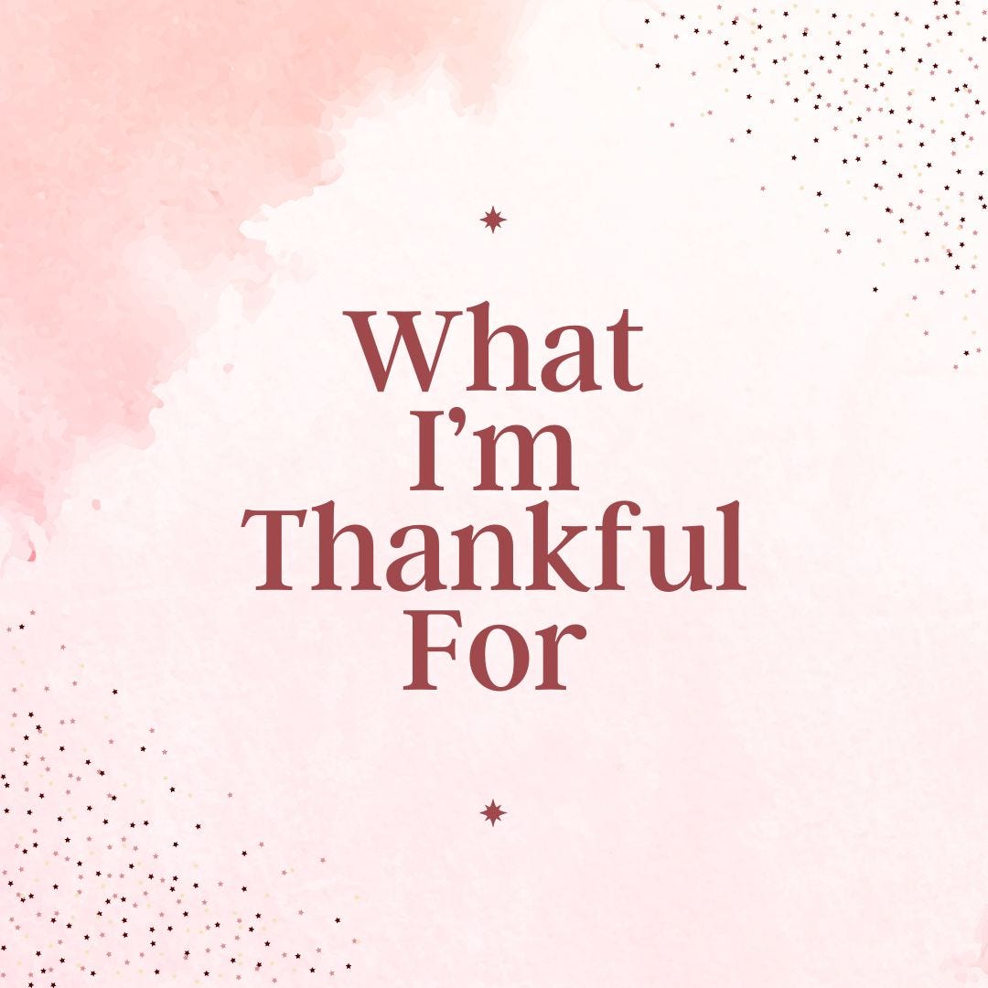 What I’m Thankful For. This post will share what I’m thankful… | by ...
