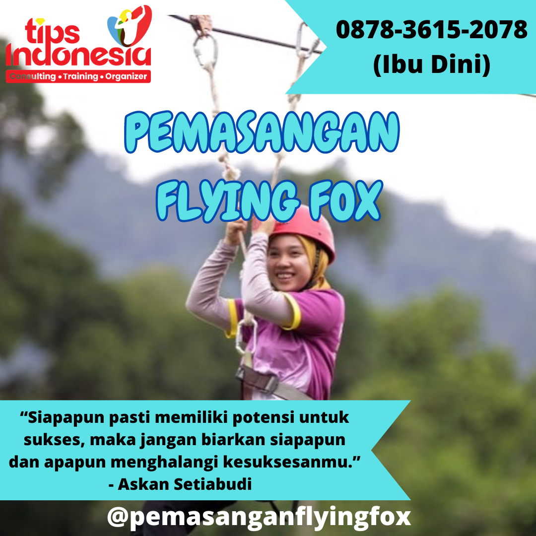 PEMASANGAN FLYING FOX │ JASA PEMASANGAN FLYING FOX │0858–4027–8033 ...