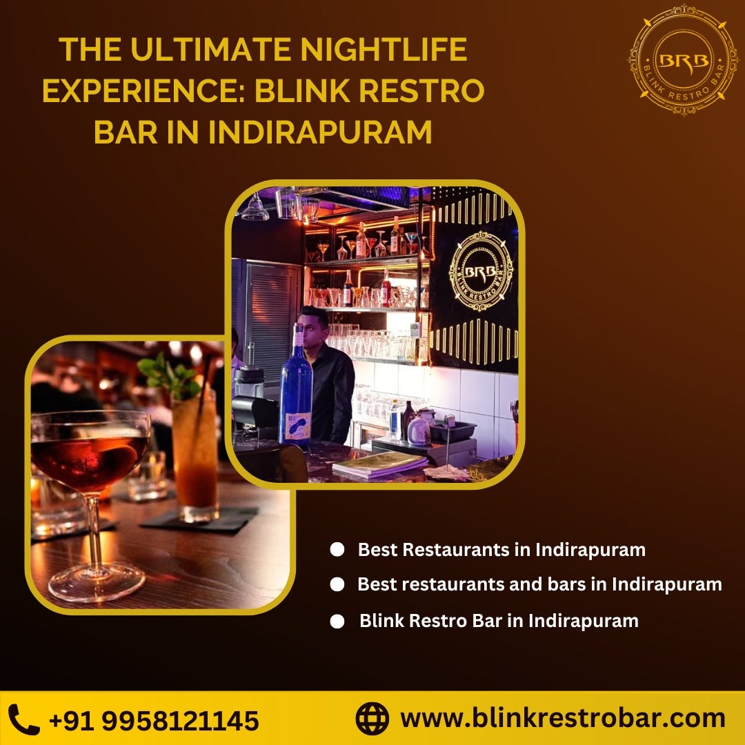 The Ultimate Nightlife Experience: Blink Restro Bar in Indirapuram ...