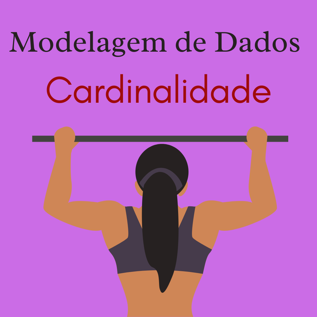 Cardinalidade. Modelagem de Dados | by Mazoelle Oliveira | Medium
