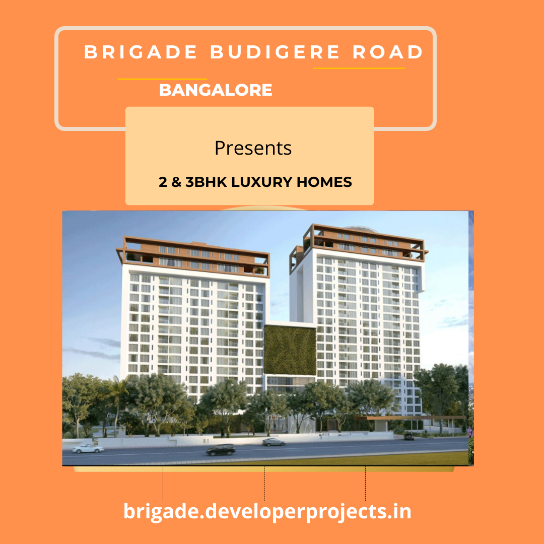 Brigade Budigere Road Project In Bangalore — A Home Change Everything ...