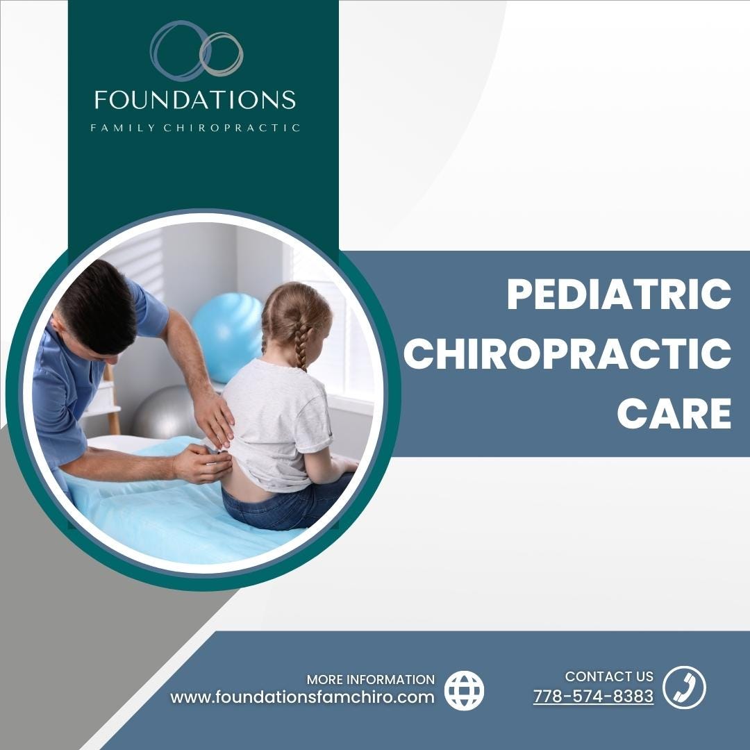 Top Benefits Of Pediatric Chiropractic Care At Foundations Family Chiropractic - Foundations Fam ...